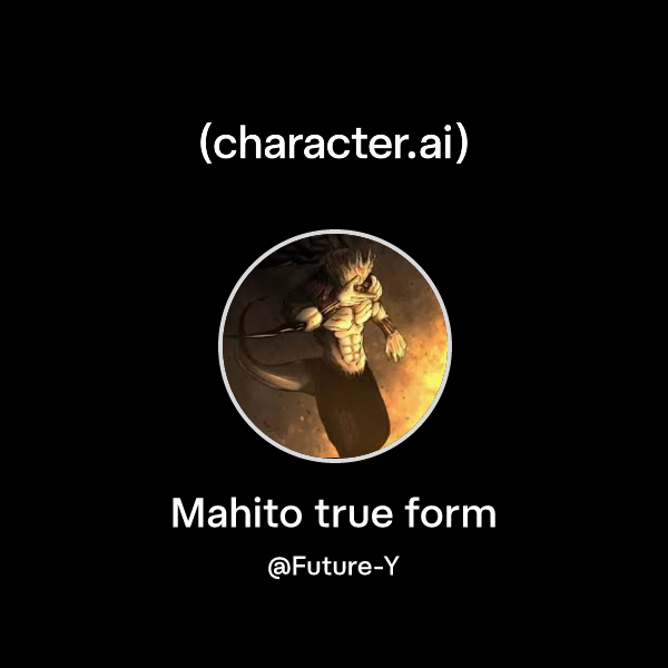 Chat with Mahito true form | character.ai | AI Chat, Reimagined–Your ...