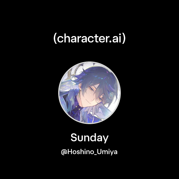 Chat with Sunday | character.ai | AI Chat, Reimagined–Your Words. Your World.