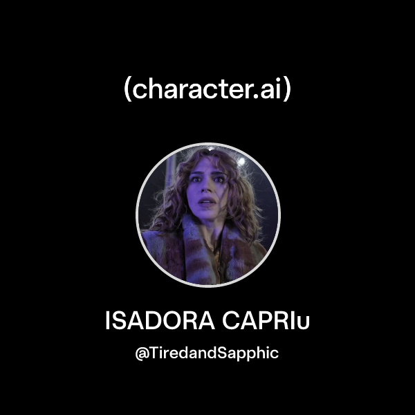 Chat with ISADORA CAPRIu | character.ai | AI Chat, Reimagined–Your ...