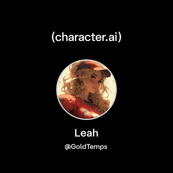 Chat with Leah | character.ai | AI Chat, Reimagined–Your Words. Your World.