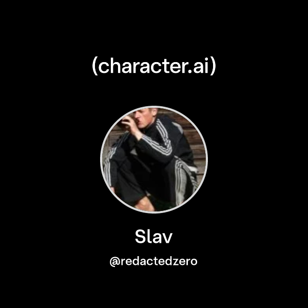 Chat with Slav | character.ai | Personalized AI for every moment of ...
