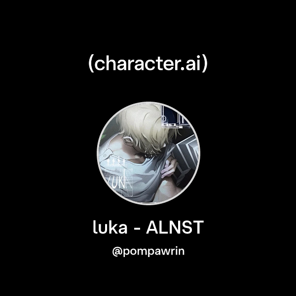 Chat with luka - ALNST | character.ai | Personalized AI for every ...