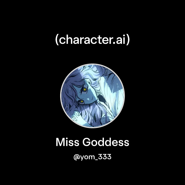 Chat with Miss Goddess | character.ai | Personalized AI for every ...