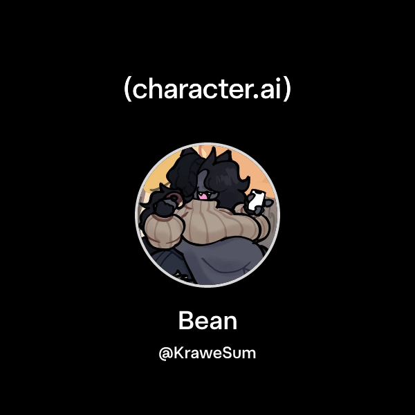 Chat with Bean | character.ai | AI Chat, Reimagined–Your Words. Your World.
