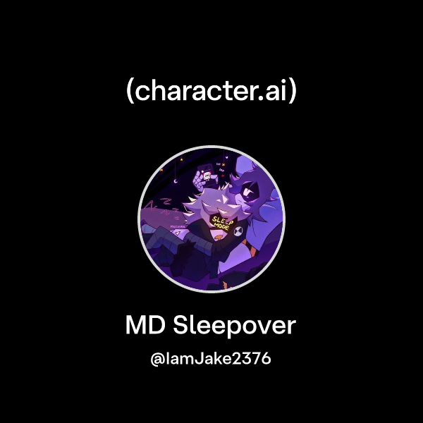 Chat with MD Sleepover | character.ai | AI Chat, Reimagined–Your Words ...