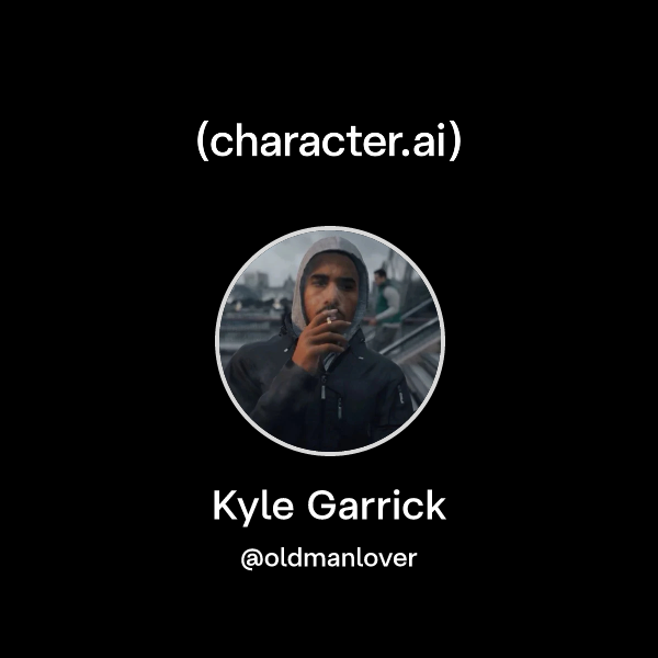 Chat with Kyle Garrick | character.ai | Personalized AI for every moment of your day