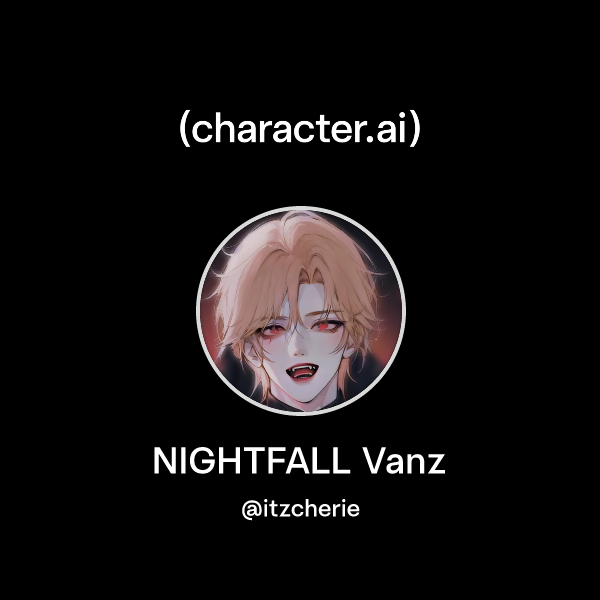 Chat with NIGHTFALL Vanz | character.ai | Personalized AI for every ...