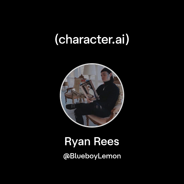 Chat with Ryan Rees | character.ai | AI Chat, Reimagined–Your Words ...