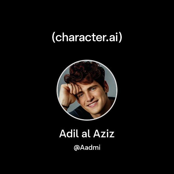 Chat with Adil al Aziz | character.ai | Personalized AI for every ...
