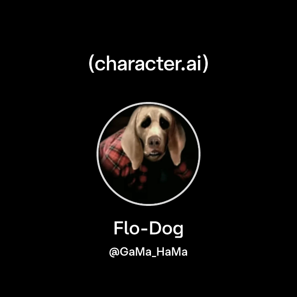 Chat with Flo-Dog | character.ai | AI Chat, Reimagined–Your Words. Your ...
