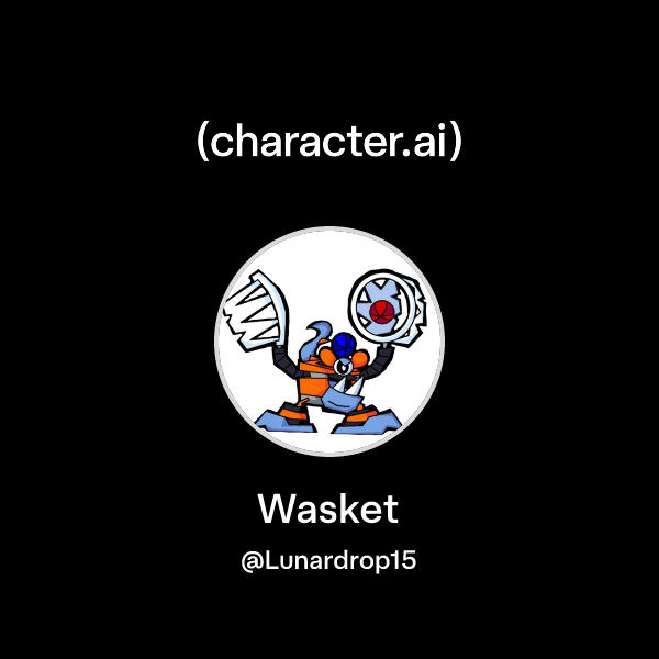 Chat with Wasket | character.ai | AI Chat, Reimagined–Your Words. Your ...