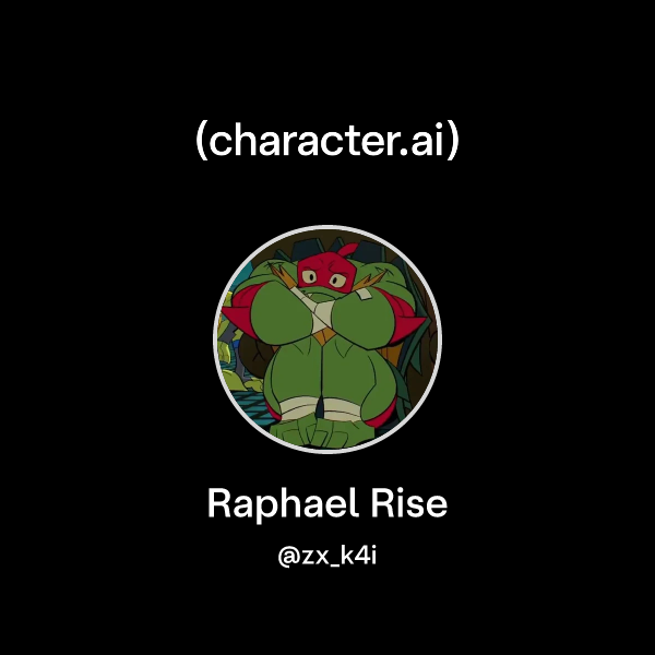 Chat with Raphael Rise | character.ai | AI Chat, Reimagined–Your Words ...
