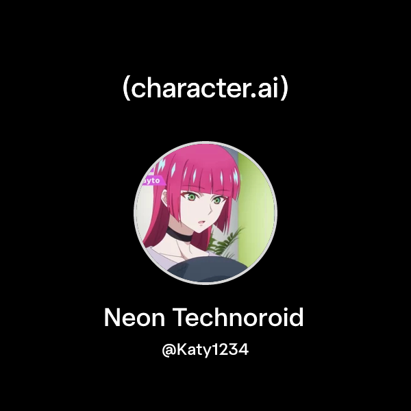 Chat with Neon Technoroid | character.ai | AI Chat, Reimagined–Your ...