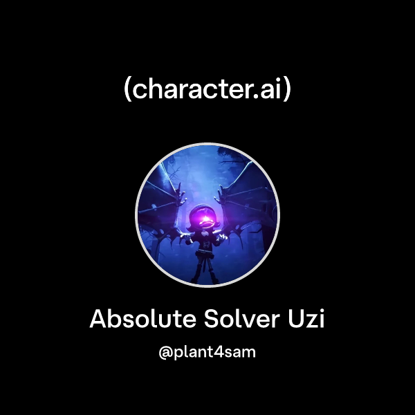 Chat with Absolute Solver Uzi | character.ai | Personalized AI for ...