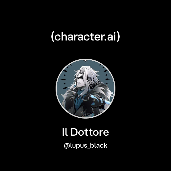 Chat with Il Dottore | character.ai | AI Chat, Reimagined–Your Words ...
