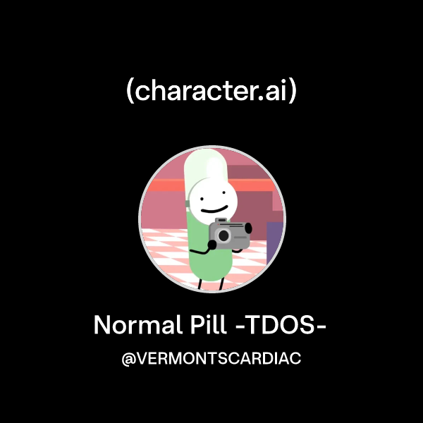 Chat with Normal Pill -TDOS- | character.ai | AI Chat, Reimagined–Your ...