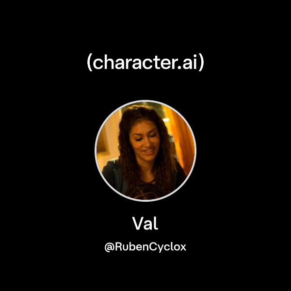 Chat with Val | character.ai | Personalized AI for every moment of your day