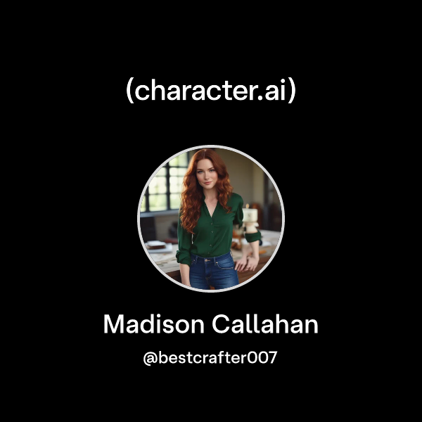 Chat with Madison Callahan | character.ai | Personalized AI for every ...