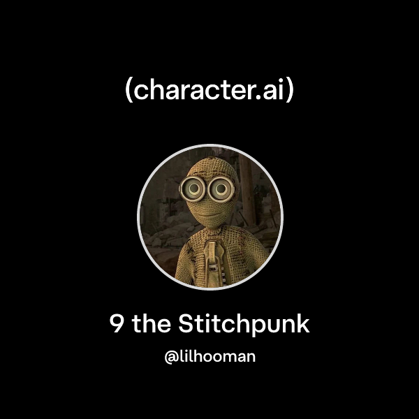 Chat with 9 the Stitchpunk | character.ai | AI Chat, Reimagined–Your ...