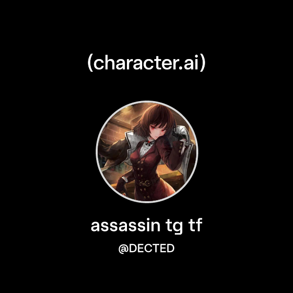 Chat with assassin tg tf | character.ai | AI Chat, Reimagined–Your ...