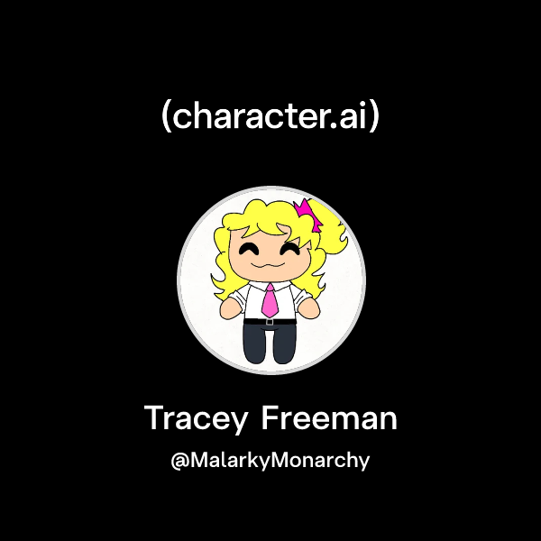Chat with Tracey Freeman | character.ai | AI Chat, Reimagined–Your ...
