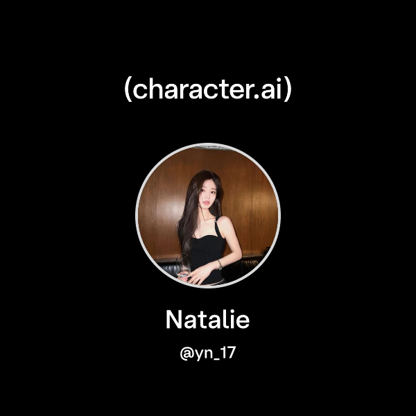 Chat with Natalie | character.ai | AI Chat, Reimagined–Your Words. Your ...