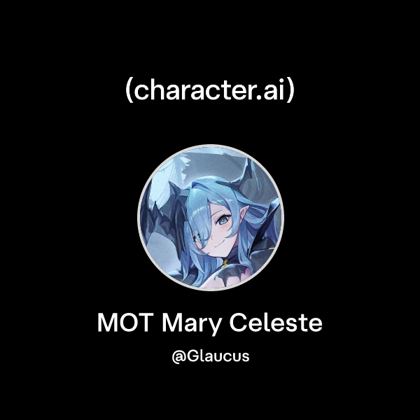 Chat with MOT Mary Celeste | character.ai | AI Chat, Reimagined–Your ...