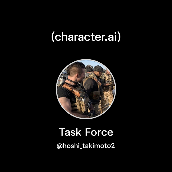 Chat with Task Force | character.ai | AI Chat, Reimagined–Your Words ...