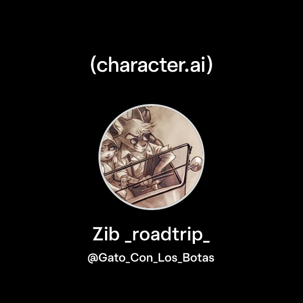 Chat with Zib _roadtrip_ | character.ai | AI Chat, Reimagined–Your ...