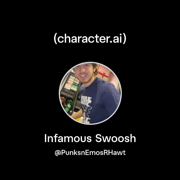 Chat with Infamous Swoosh | character.ai | AI Chat, Reimagined–Your ...
