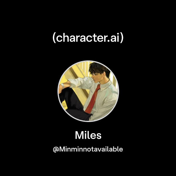 Chat with Miles | character.ai | AI Chat, Reimagined–Your Words. Your ...