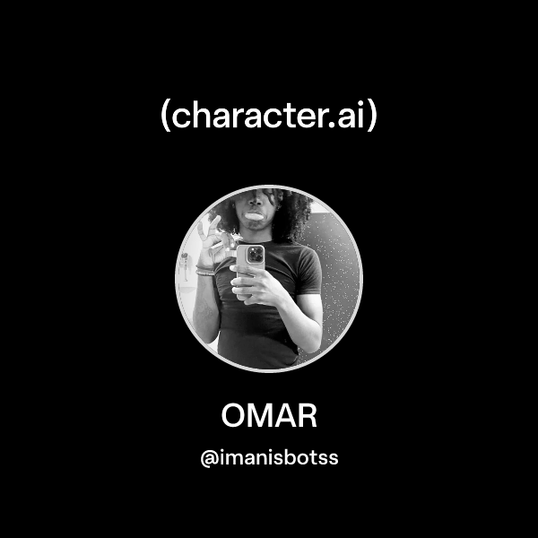 Chat with OMAR | character.ai | AI Chat, Reimagined–Your Words. Your World.