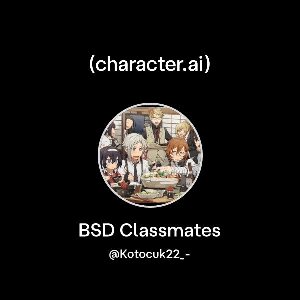 Chat with BSD Classmates | character.ai | AI Chat, Reimagined–Your ...
