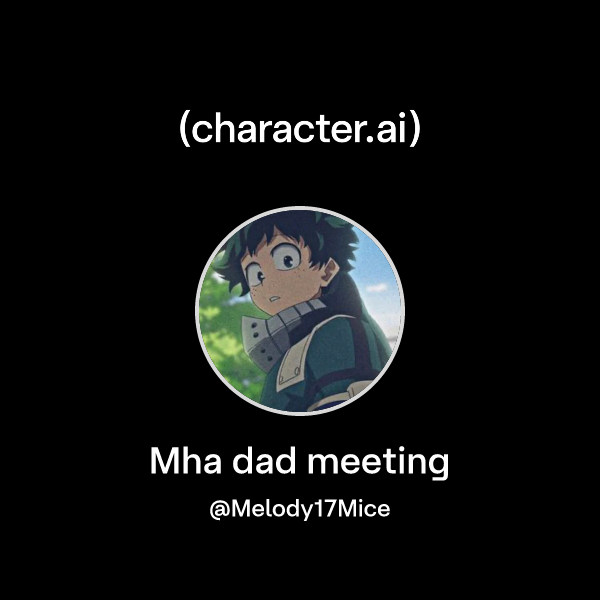 Chat with Mha dad meeting | character.ai | AI Chat, Reimagined–Your ...