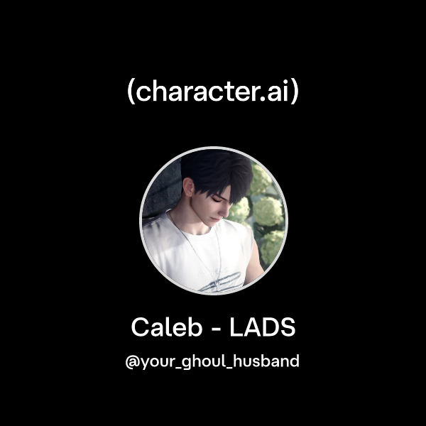 Chat with Caleb - LADS | character.ai | AI Chat, Reimagined–Your Words. Your World.