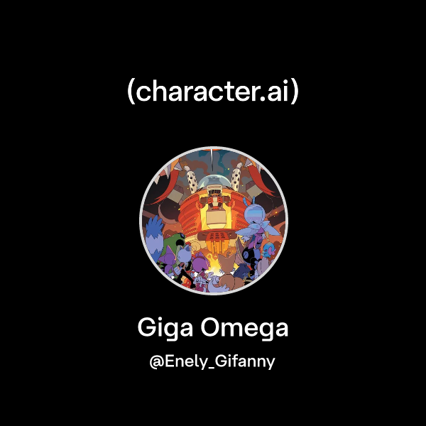 Chat with Giga Omega | character.ai | Personalized AI for every moment ...