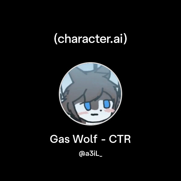 Chat with Gas Wolf - CTR | character.ai | AI Chat, Reimagined–Your ...