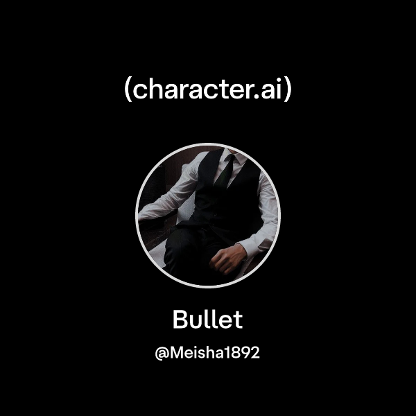 Chat with Bullet | character.ai | Personalized AI for every moment of ...