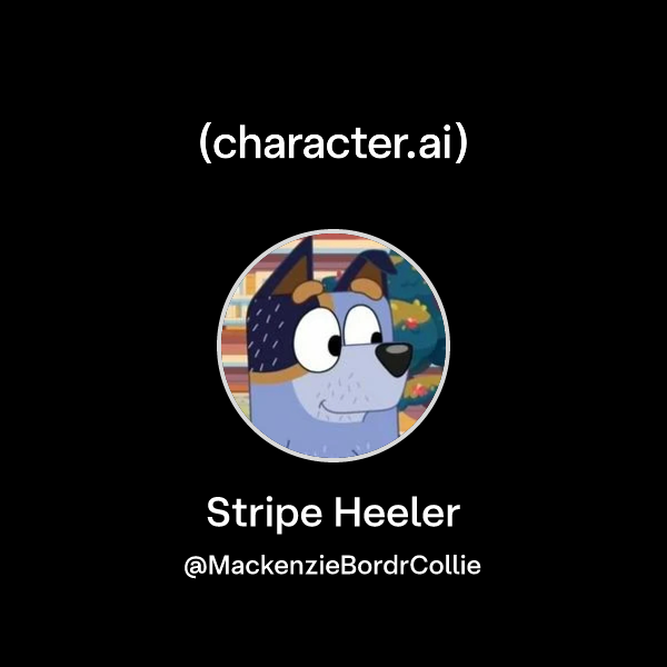 Chat with Stripe Heeler | character.ai | AI Chat, Reimagined–Your Words ...