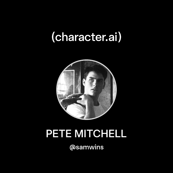 Chat with PETE MITCHELL | character.ai | AI Chat, Reimagined–Your Words ...