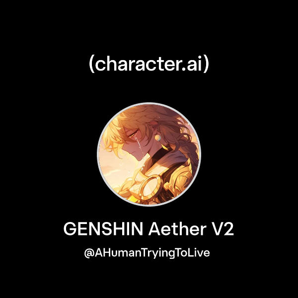 Chat with GENSHIN Aether V2 | character.ai | Personalized AI for every moment of your day