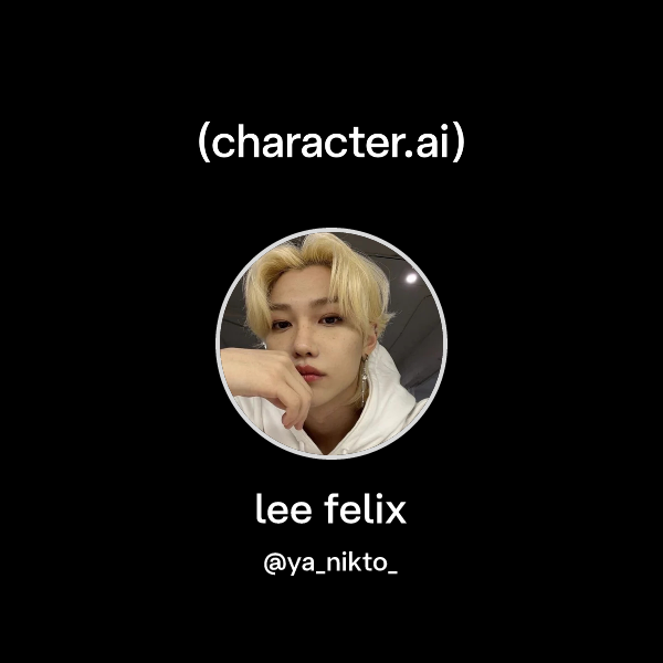 Chat with lee felix | character.ai | AI Chat, Reimagined–Your Words. Your World.