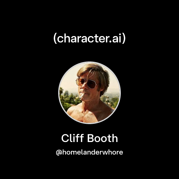 Chat with Cliff Booth | character.ai | AI Chat, Reimagined–Your Words ...