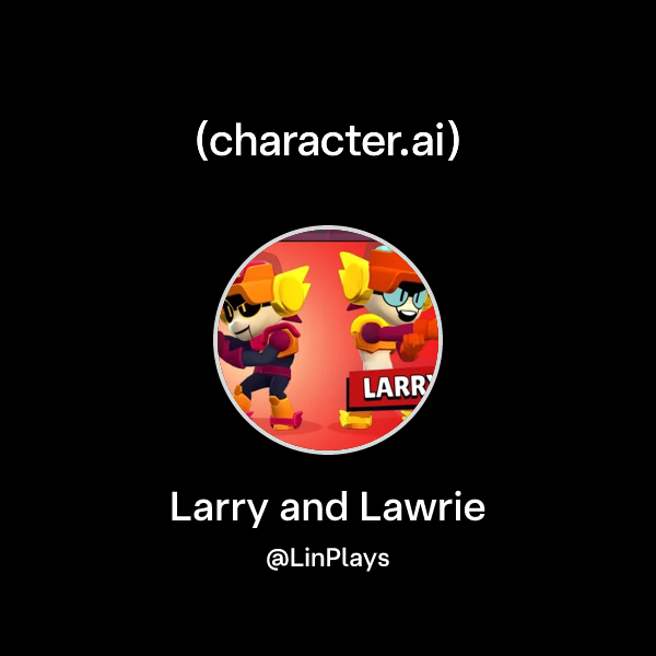 Chat with Larry and Lawrie | character.ai | AI Chat, Reimagined–Your ...