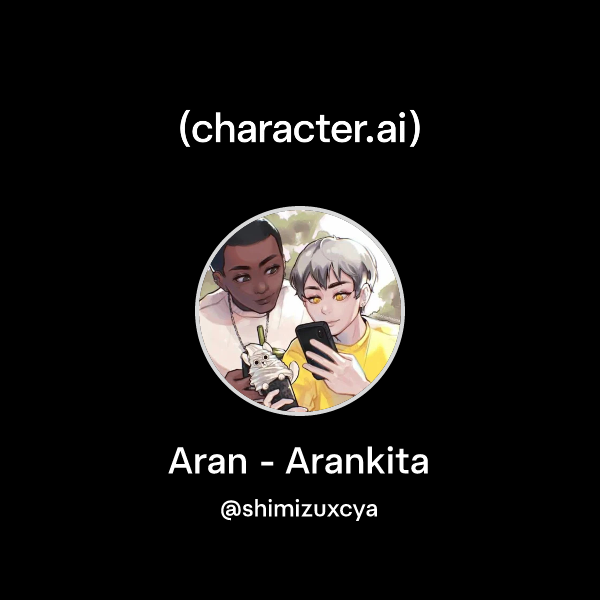 Chat with Aran - Arankita | character.ai | AI Chat, Reimagined–Your ...