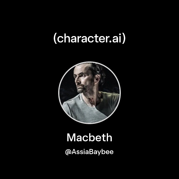 Chat with Macbeth | character.ai | AI Chat, Reimagined–Your Words. Your ...