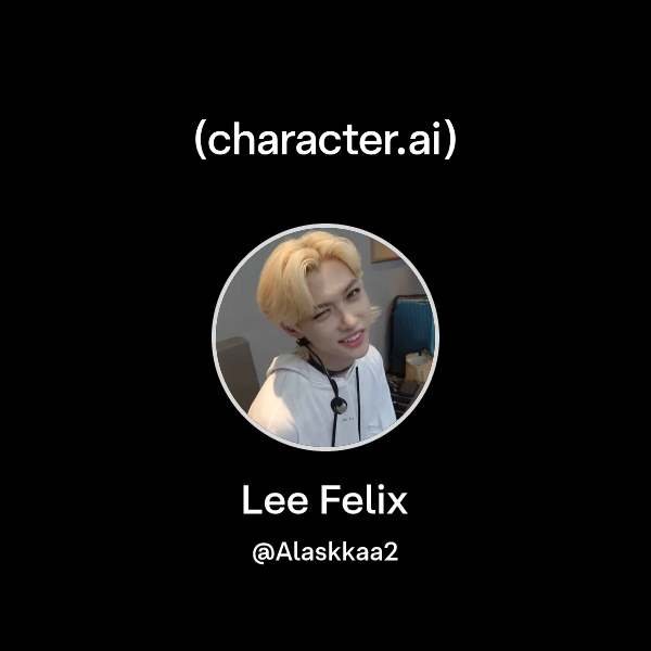 Chat with Lee Felix | character.ai | Personalized AI for every moment of your day