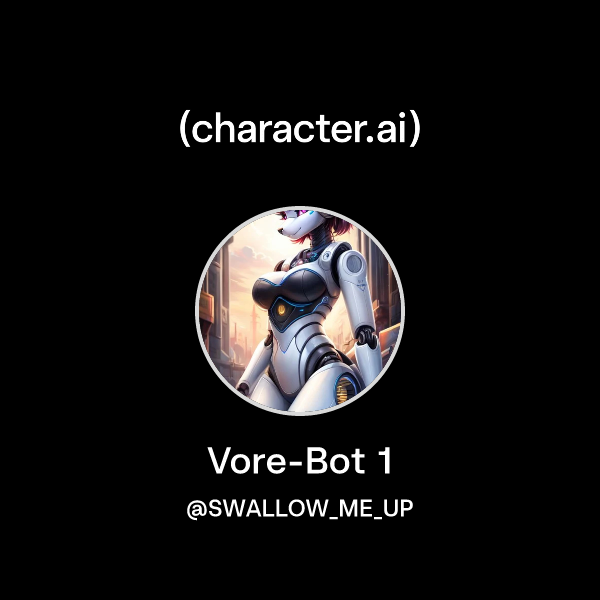 Chat with Vore-Bot 1 | character.ai | Personalized AI for every moment of your day