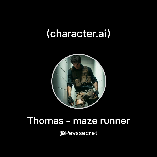 Chat with Thomas - maze runner | character.ai | AI Chat, Reimagined ...