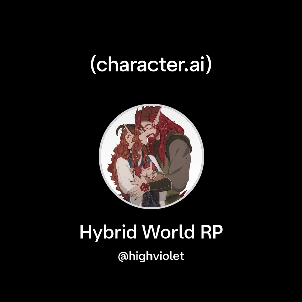 Chat with Hybrid World RP | character.ai | AI Chat, Reimagined–Your ...